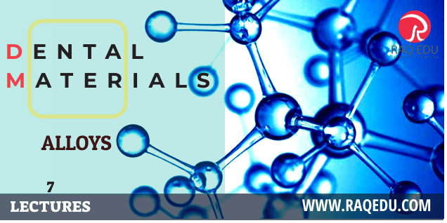 Dental material / Alloys – RaqEdu